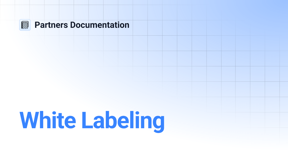 White Labeling | Partners Documentation